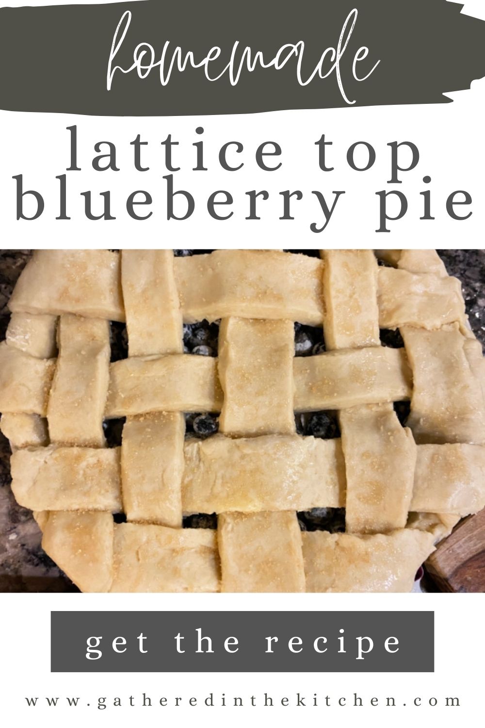 Homemade Blueberry Lattice Top Pie | Gathered In The Kitchen